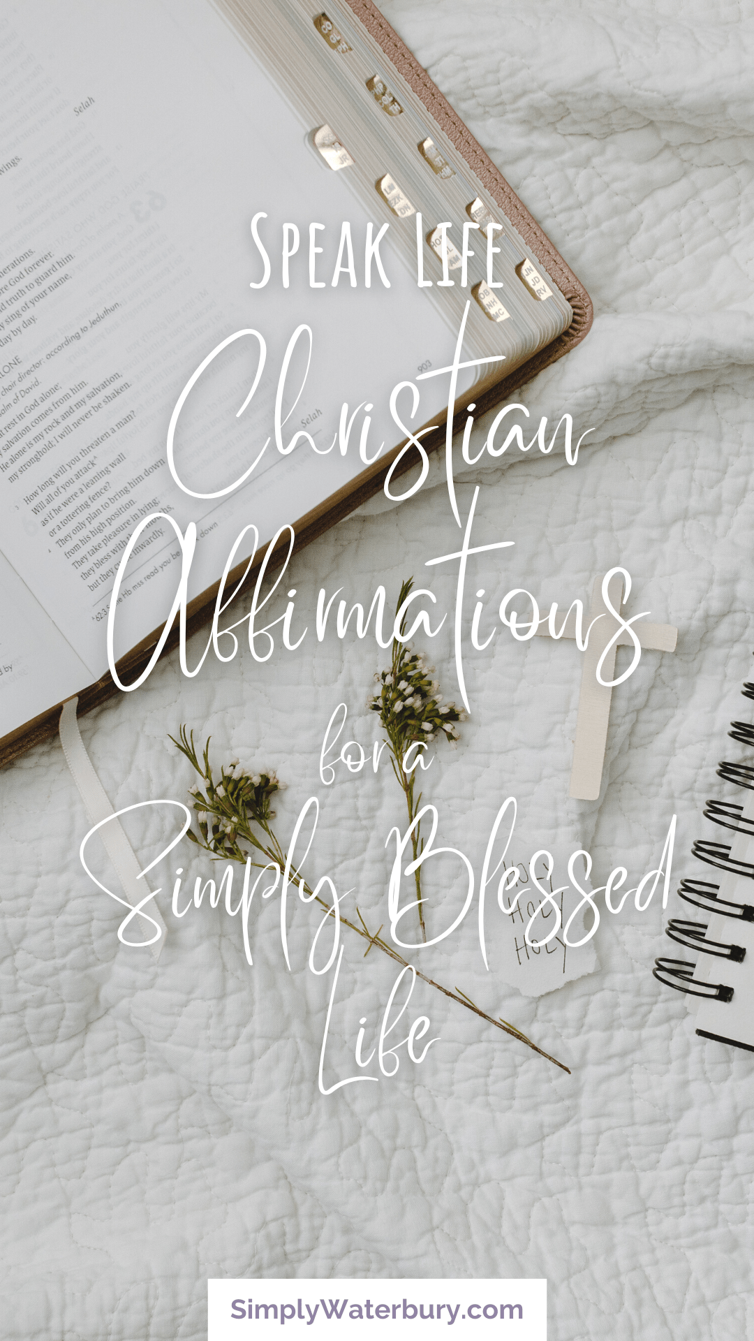 Speak Life in 2024 - Christian Affirmations for a Simply Blessed Life ...